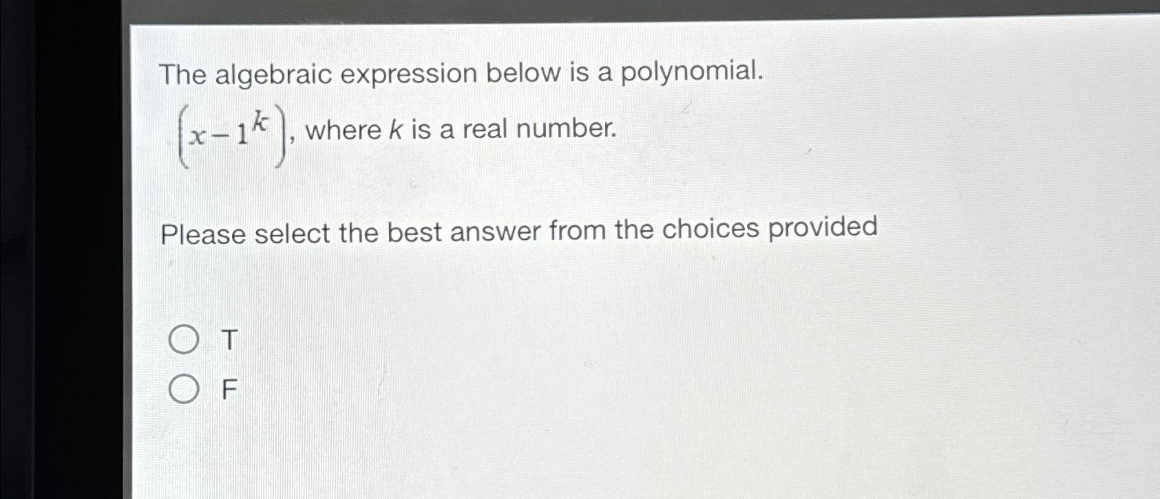 Solved The algebraic expression below is a polynomial. | Chegg.com