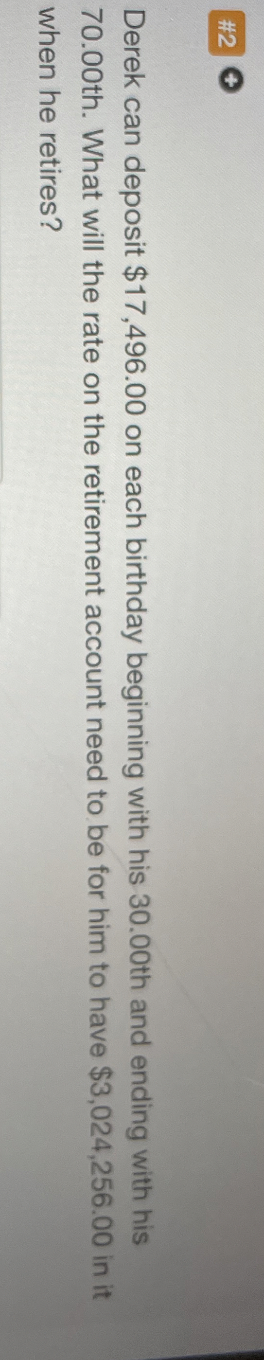 Solved ps8Derek can deposit $17,496.00 ﻿on each birthday | Chegg.com