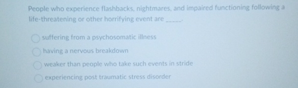 Solved People who experience flashbacks, nightmares, and | Chegg.com