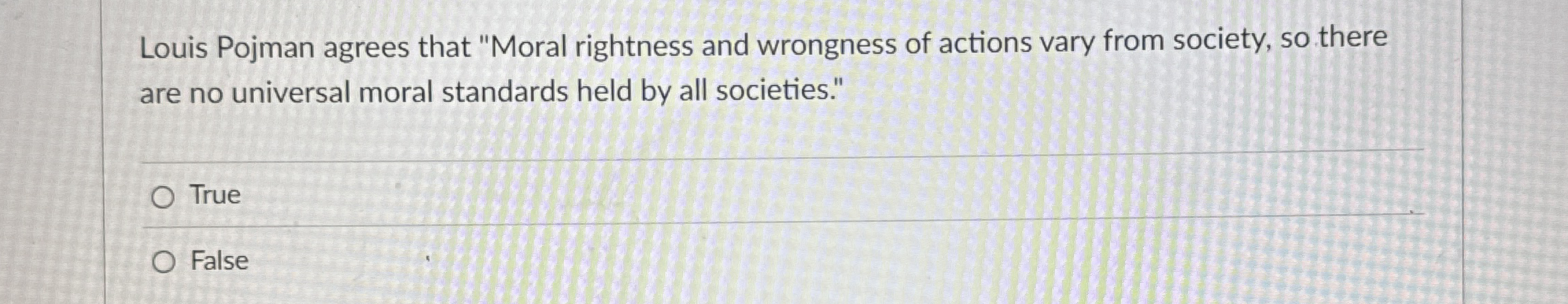 Solved Louis Pojman agrees that "Moral rightness and | Chegg.com
