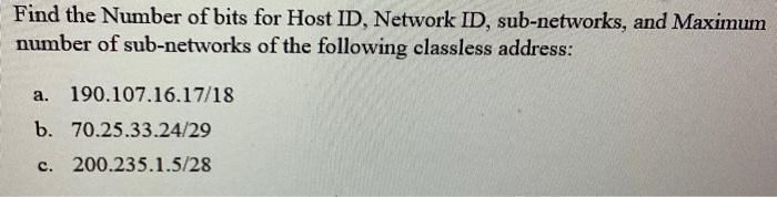 Solved Find the Number of bits for Host ID, Network ID, | Chegg.com