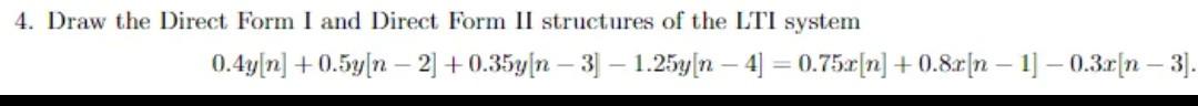 Solved Draw the Direct Form I and II structures of the LTI | Chegg.com