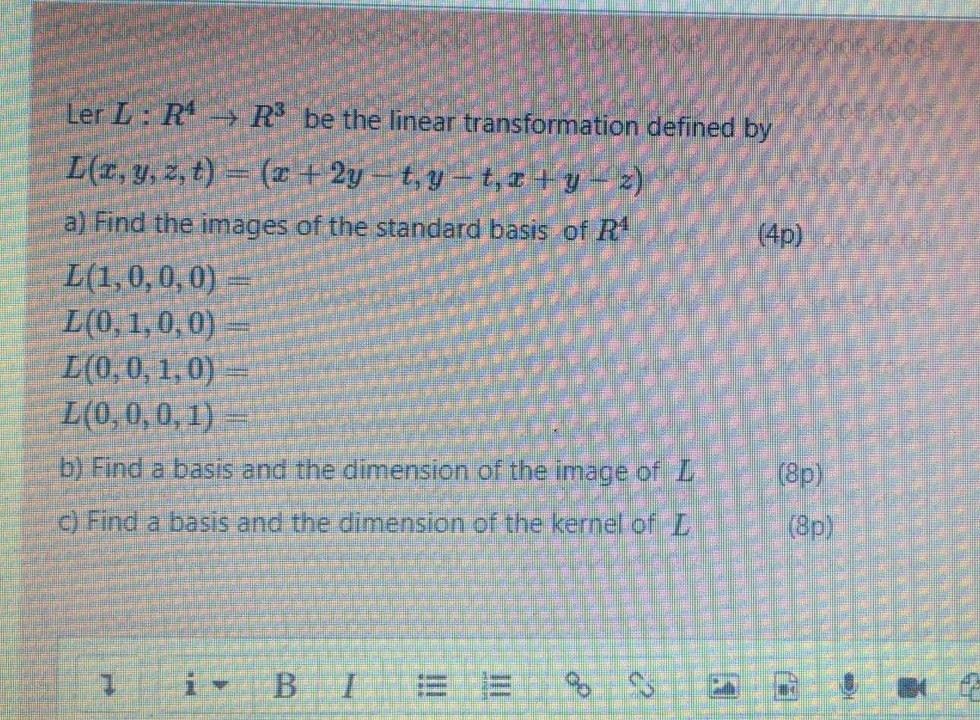 Solved 4p ) Ler L: R4 → R3 be the linear transformation | Chegg.com