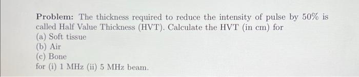 Solved Problem: The thickness required to reduce the | Chegg.com