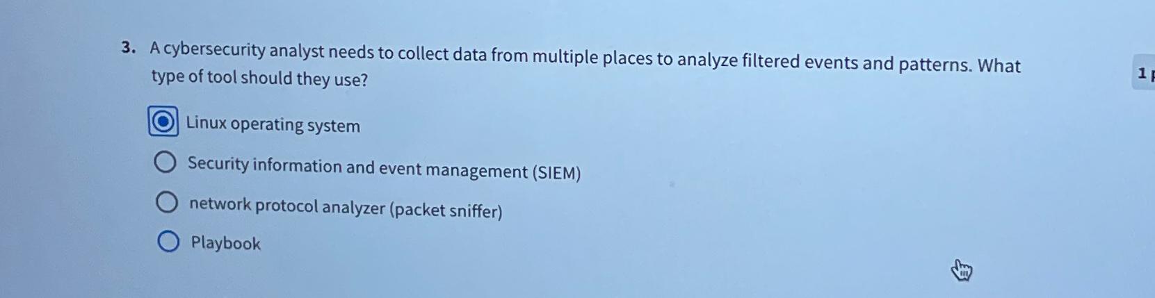 Solved A cybersecurity analyst needs to collect data from | Chegg.com