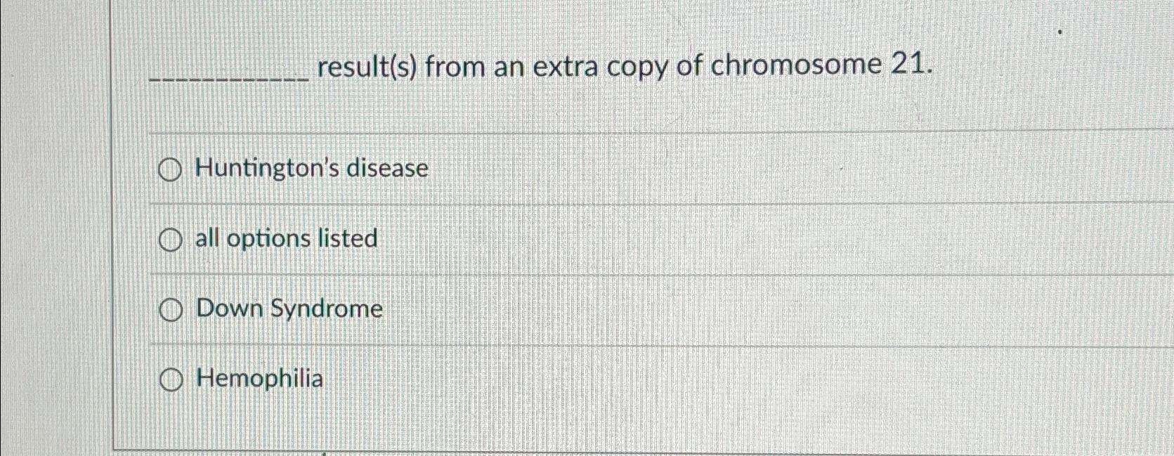 Solved result(s) ﻿from an extra copy of chromosome | Chegg.com