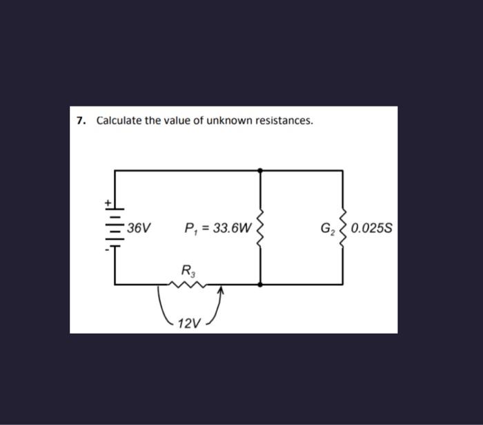 Solved 7. Calculate the value of unknown resistances. | Chegg.com