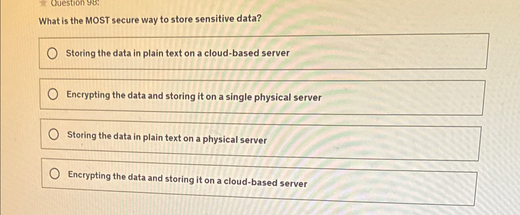 Solved What Is The Most Secure Way To Store Sensitive