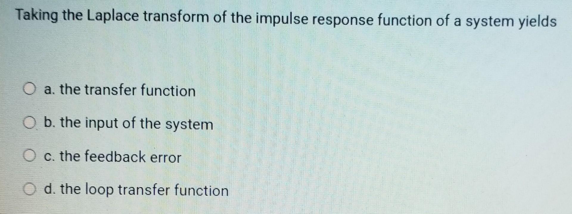 Solved Taking the Laplace transform of the impulse response | Chegg.com