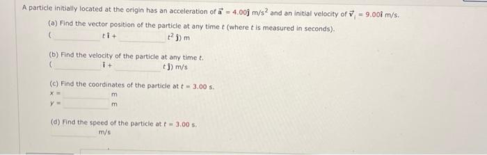 Solved A particle initially located at the origin has an | Chegg.com