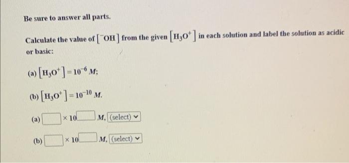 Solved calculate the value of [-OH] from the given [H3O+] in | Chegg.com