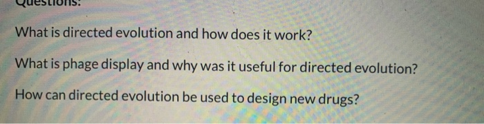 Solved What is directed evolution and how does it work? What | Chegg.com