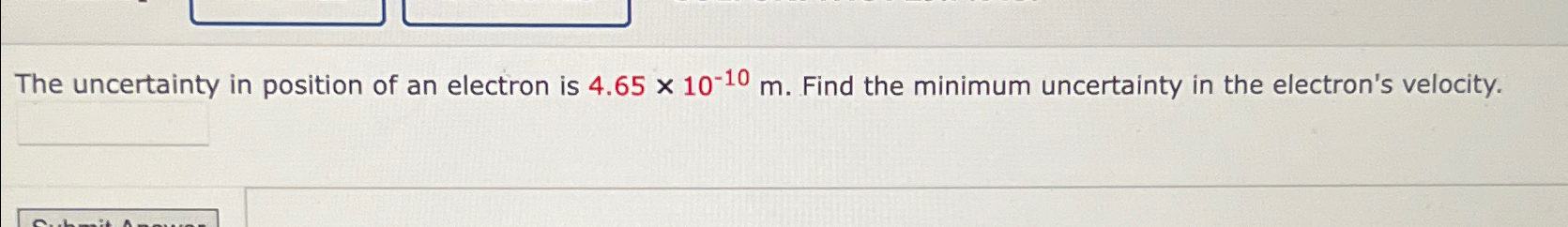 Solved The uncertainty in position of an electron is | Chegg.com