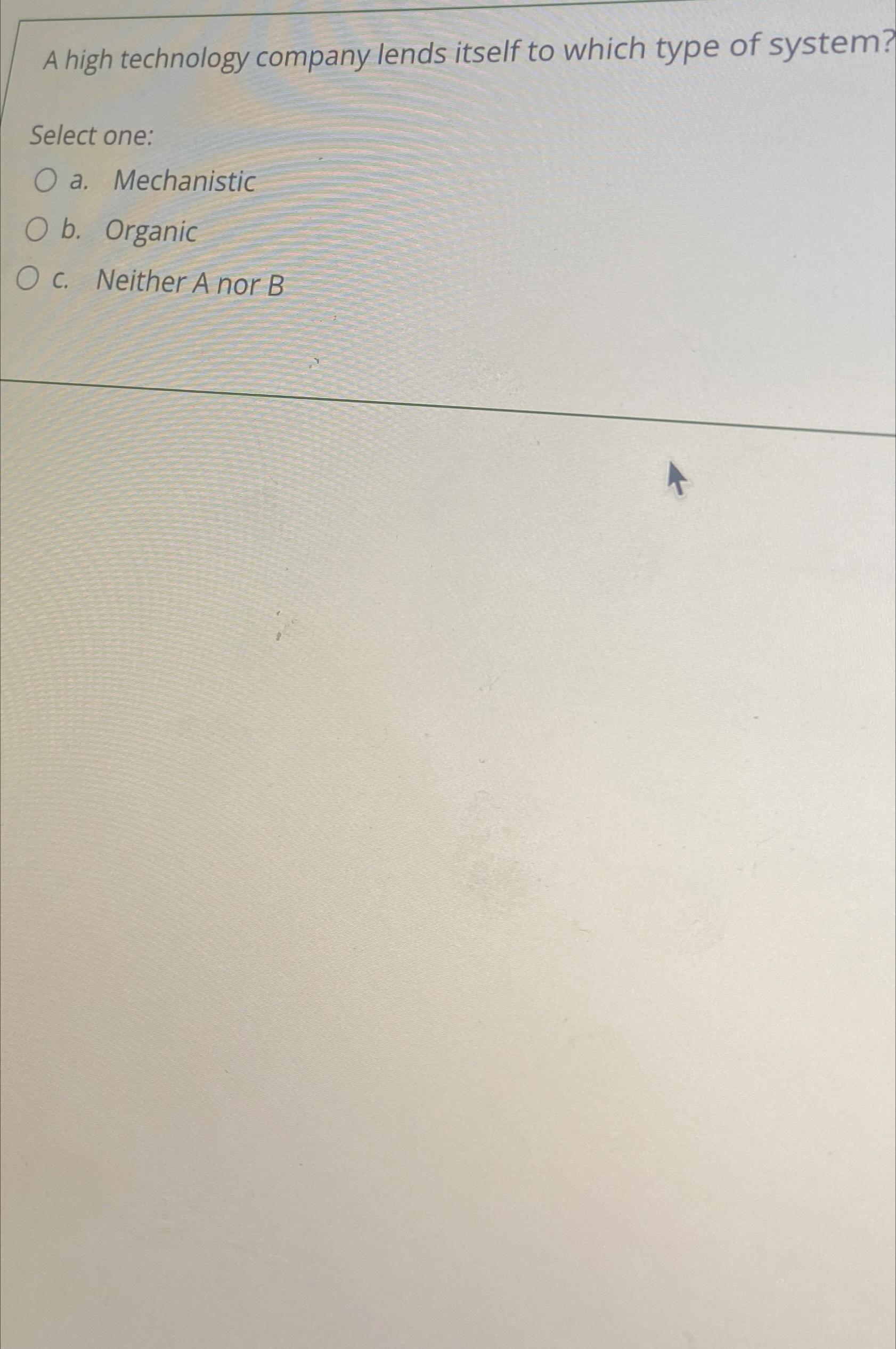 Solved A high technology company lends itself to which type | Chegg.com