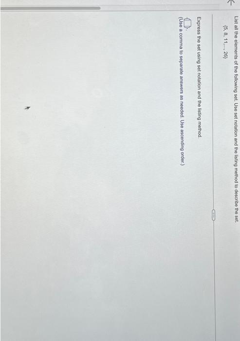Solved {5,8,11,…,26} Express the set using set notation and | Chegg.com