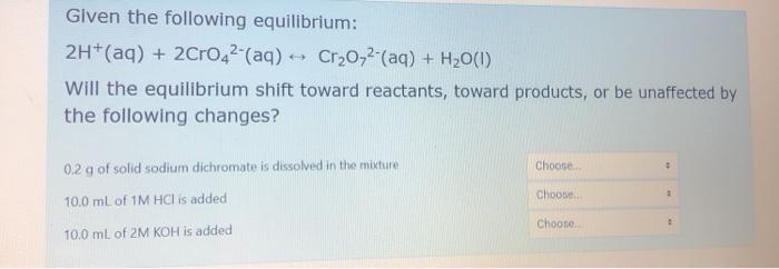 Solved Given the following equilibrium: 2H+(aq) + 2Cro42(aq) | Chegg.com