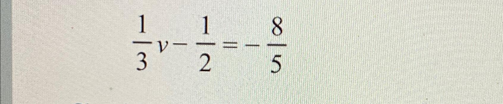 Solved 13v-12=-85 | Chegg.com