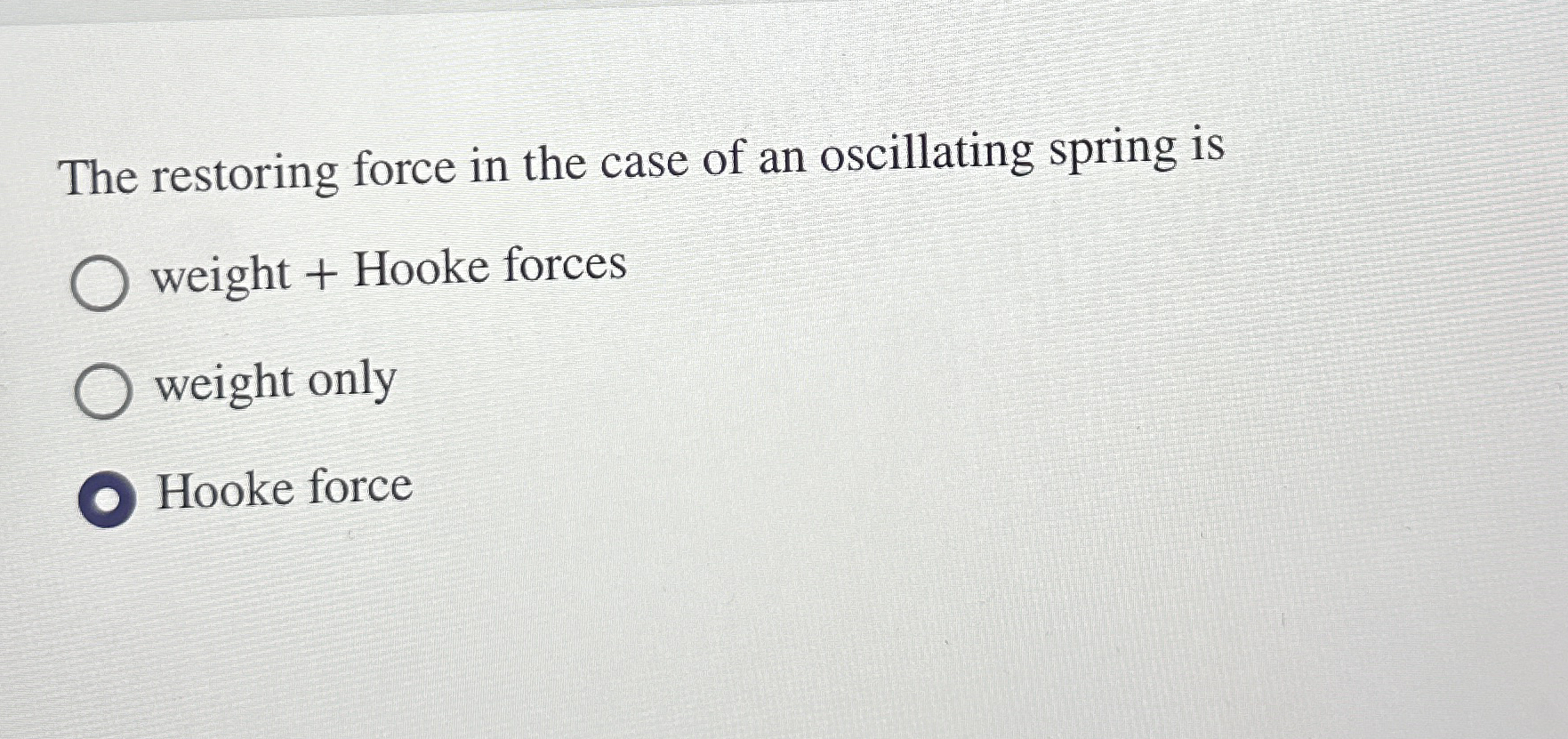 Solved The restoring force in the case of an oscillating | Chegg.com