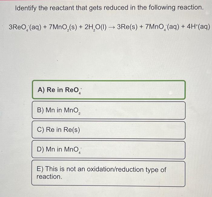 Solved Identify the reactant that gets reduced in the | Chegg.com