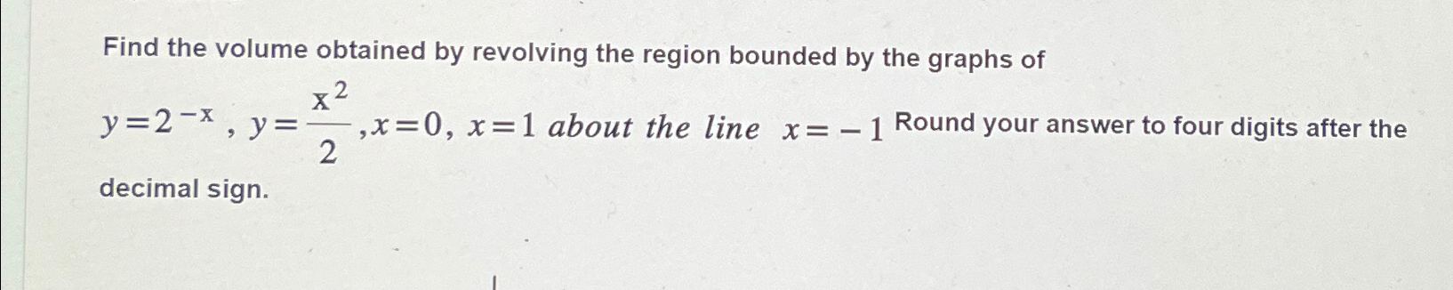 Solved Find the volume obtained by revolving the region | Chegg.com