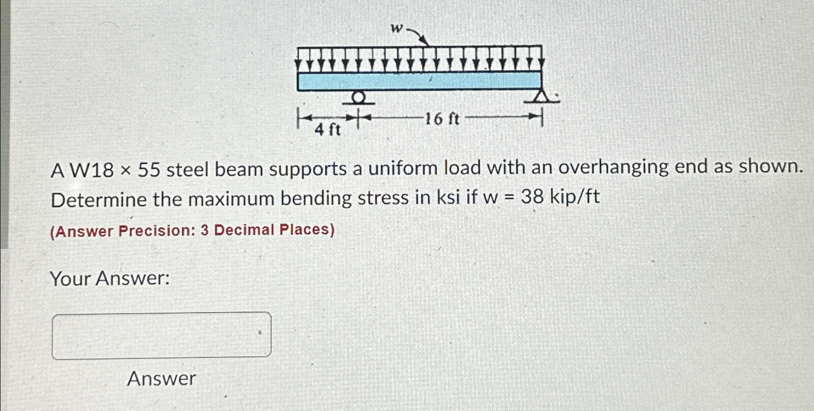 Solved A W18 ×55 ﻿steel beam supports a uniform load with an | Chegg.com