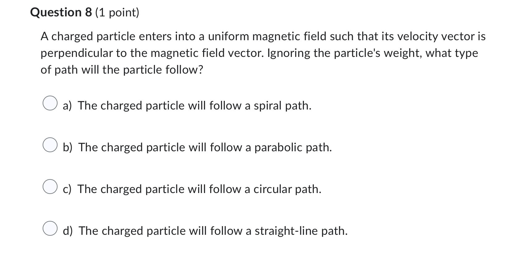 Solved Question 8 (1 ﻿point)A charged particle enters into a | Chegg.com