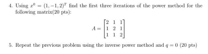 Solved 4. Using x0=(1,−1,2)T find the first three iterations | Chegg.com