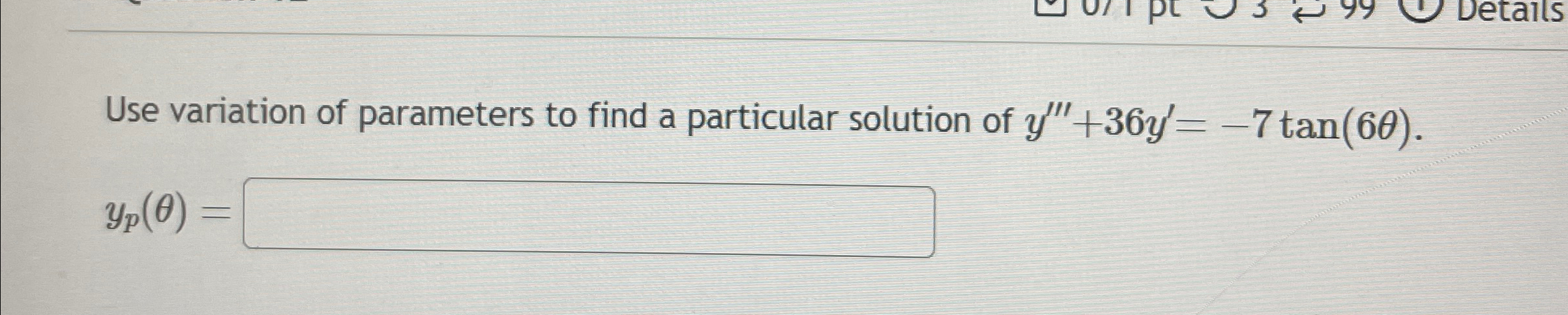 Solved Use variation of parameters to find a particular | Chegg.com