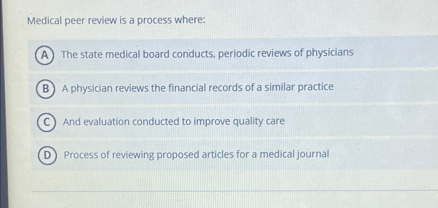 Solved Medical peer review is a process where:The state | Chegg.com