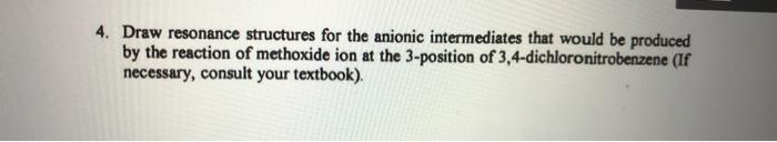 Solved 4. Draw resonance structures for the anionic | Chegg.com