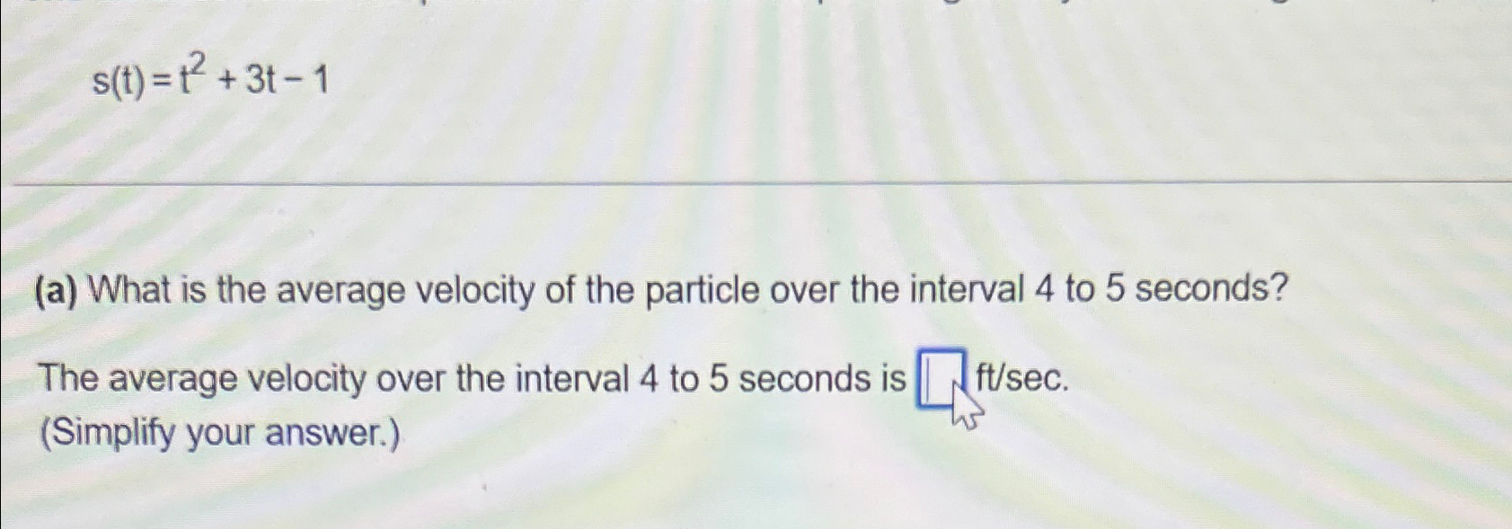 Solved s(t)=t2+3t-1(a) ﻿What is the average velocity of the | Chegg.com