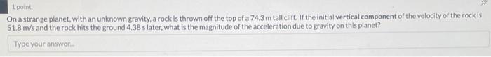 Solved 1 point Ona strange planet, with an unknown gravity, | Chegg.com