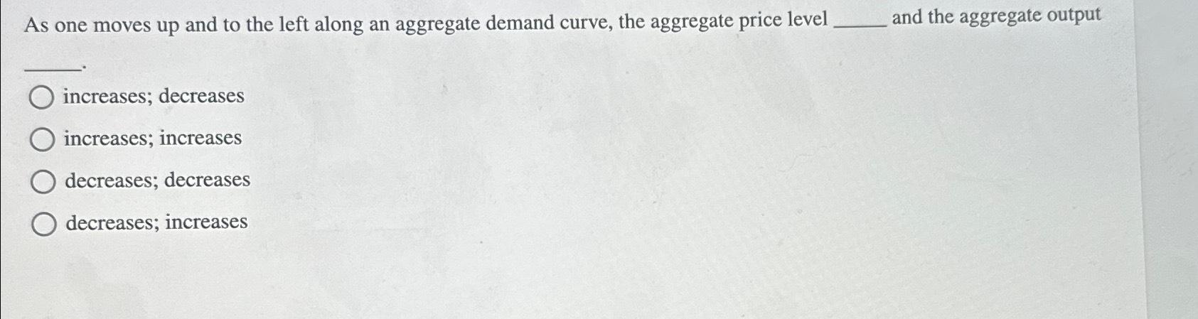 Solved As one moves up and to the left along an aggregate | Chegg.com