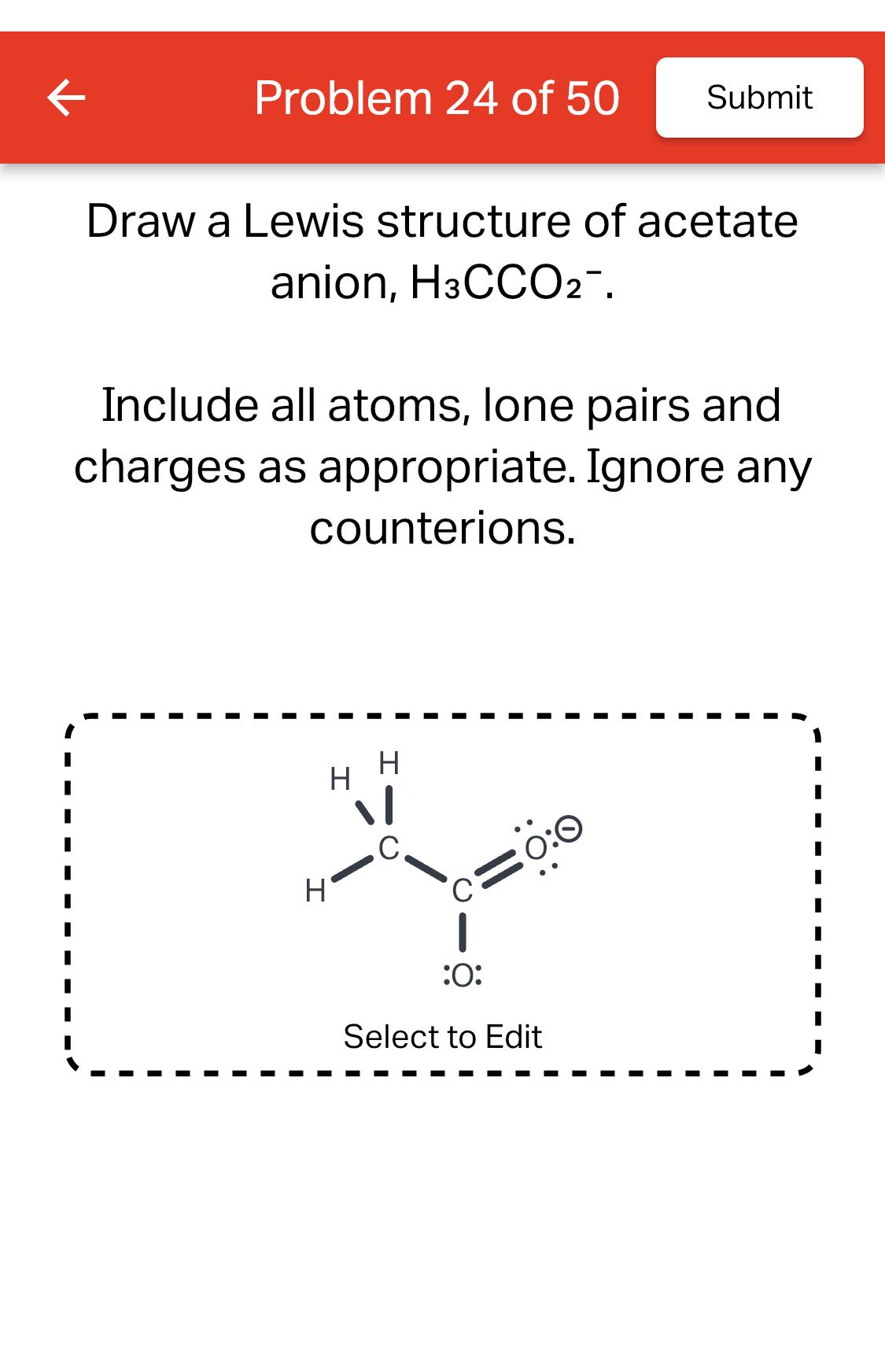 Solved Problem 24 ﻿of 50Draw a Lewis structure of acetate | Chegg.com