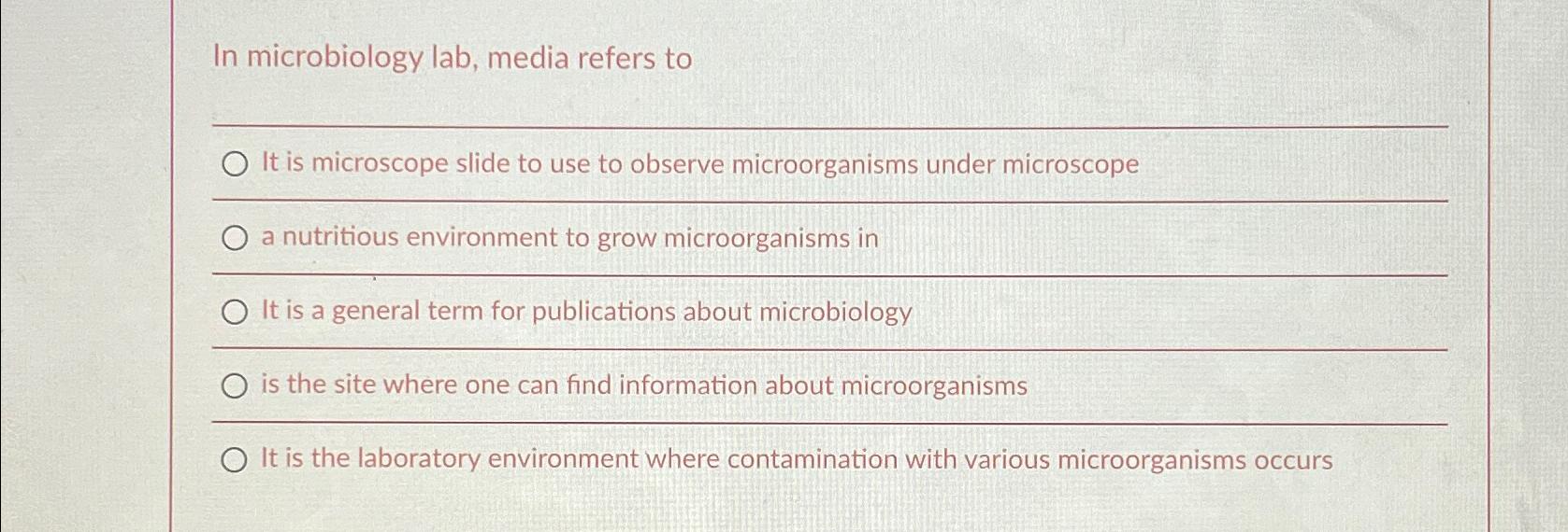 Solved In microbiology lab, media refers toIt is microscope | Chegg.com