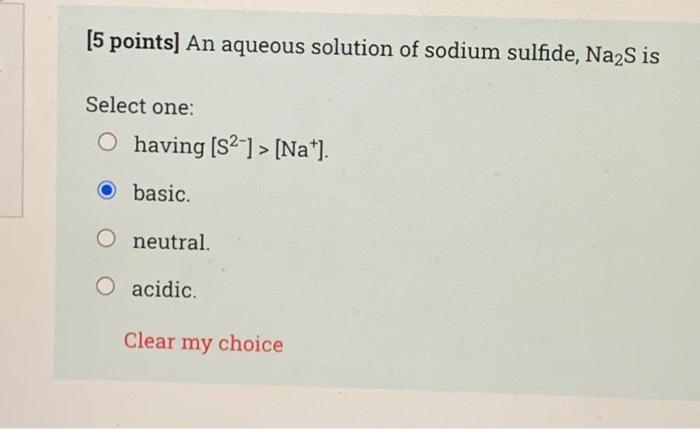 Solved [5 points] An aqueous solution of sodium sulfide, | Chegg.com