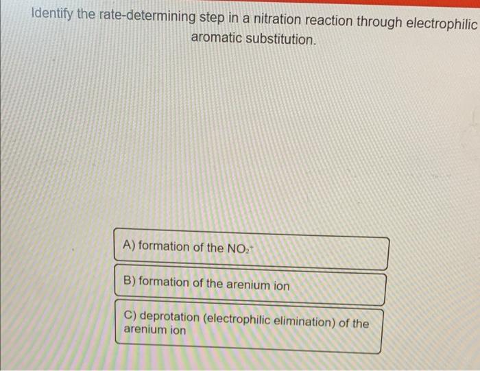 Solved Identify the rate-determining step in a nitration | Chegg.com