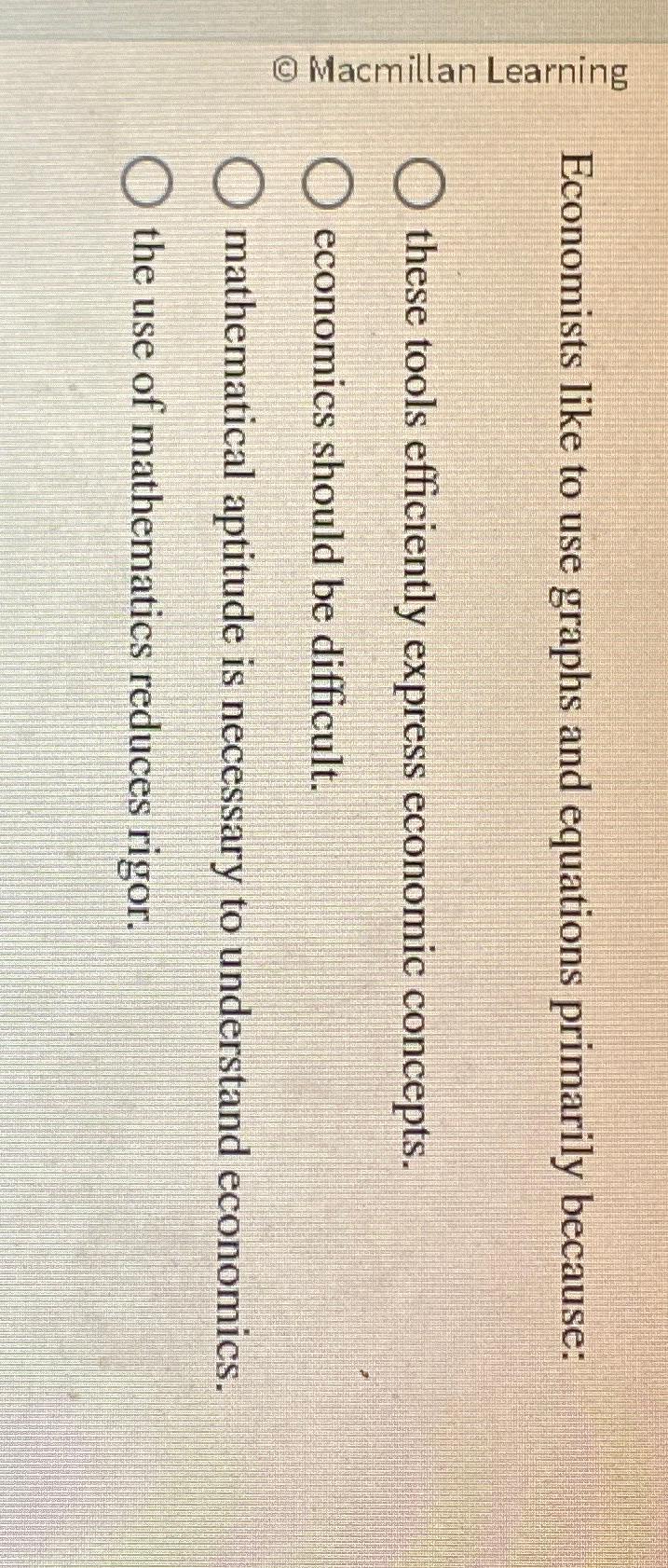 Solved Economists like to use graphs and equations primarily | Chegg.com
