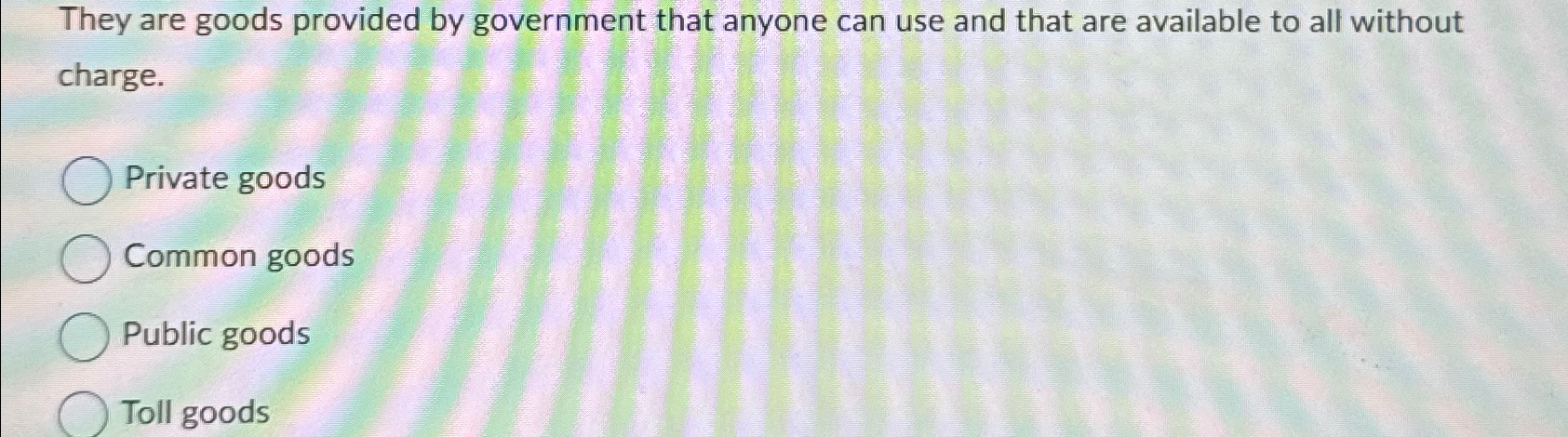 Solved They are goods provided by government that anyone can | Chegg.com