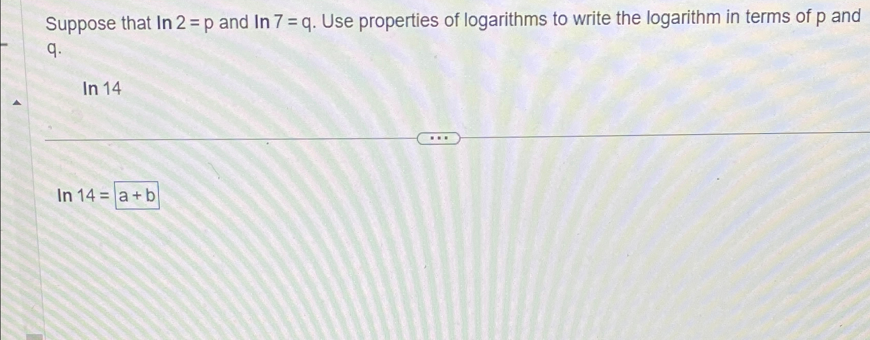 Solved Suppose that ln2=p ﻿and ln7=q. ﻿Use properties of | Chegg.com