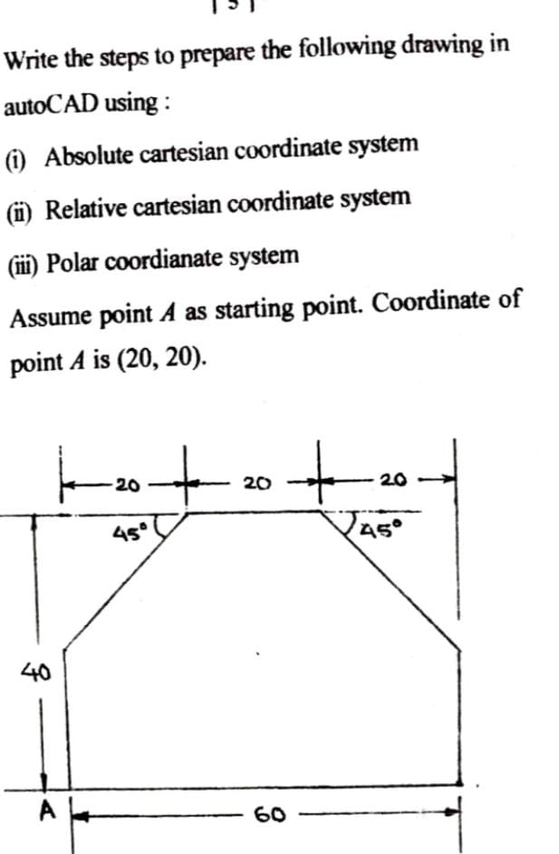 Solved Write The Steps To Prepare The Following Drawing In