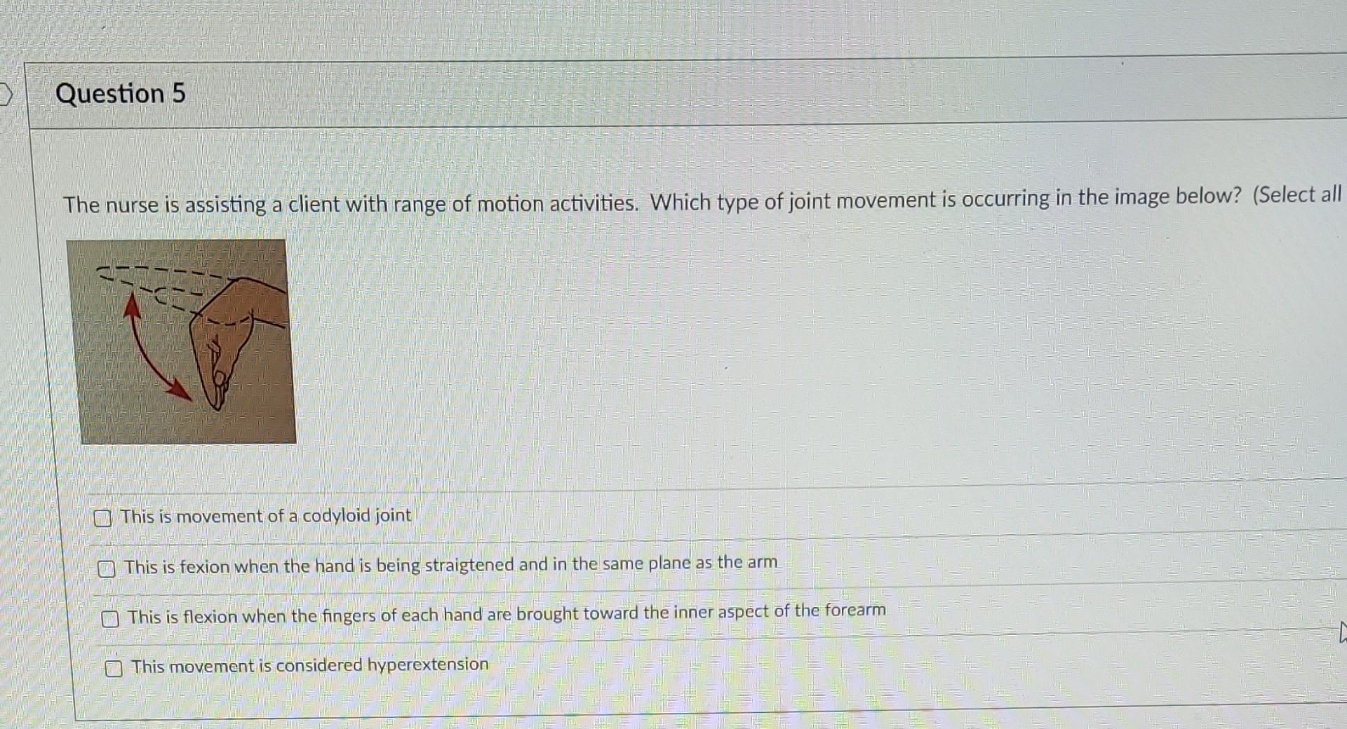Solved > Question 5 The nurse is assisting a client with | Chegg.com