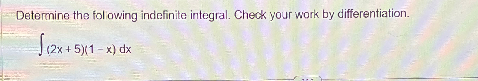Solved Determine the following indefinite integral. Check | Chegg.com