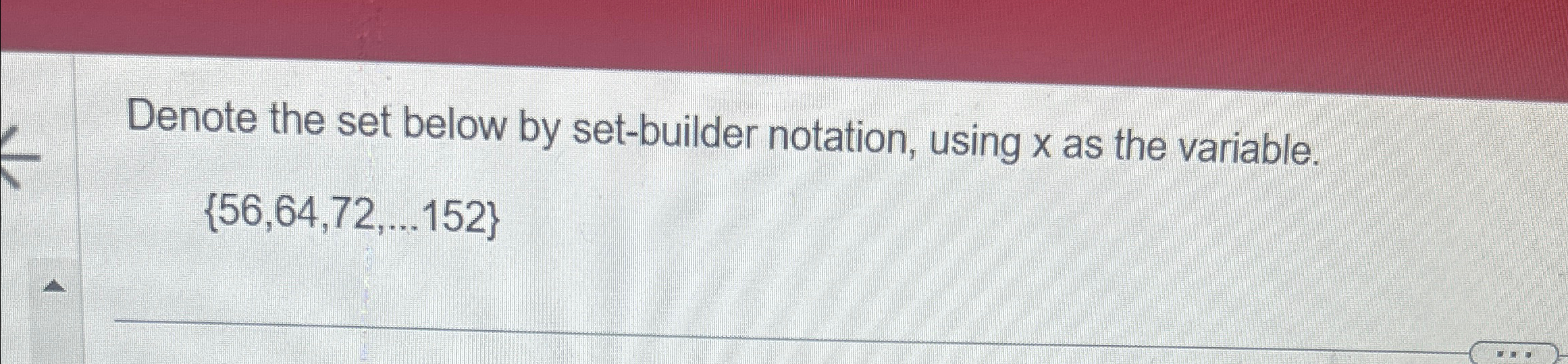 Solved Denote the set below by set-builder notation, using x | Chegg.com Solved Denote the set below by set-builder notation, using x | Chegg.com