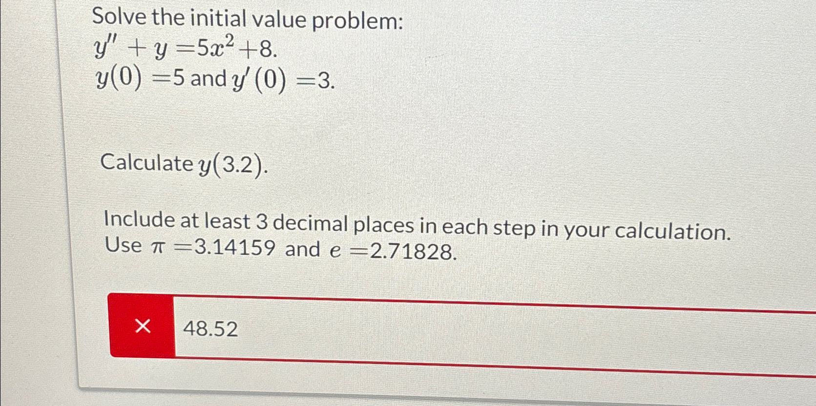 Solve the initial value problem:y''+y=5x2+8y(0)=5 | Chegg.com