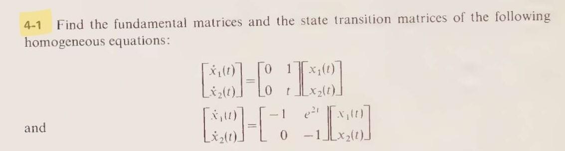 Solved 4-1 Find the fundamental matrices and the state | Chegg.com