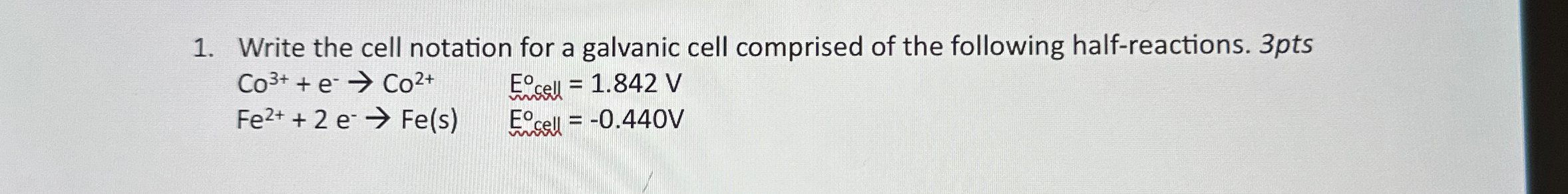 Solved Write The Cell Notation For A Galvanic Cell Comprised