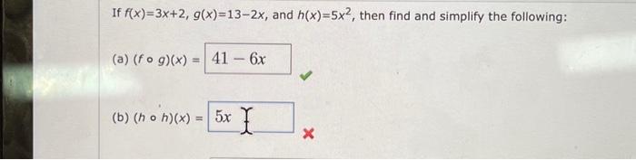 Solved If f(x)=3x+2, g(x)=13-2x, and h(x)=5x2, then find and | Chegg.com
