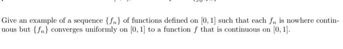 Solved Give an example of a sequence {fn} of functions | Chegg.com