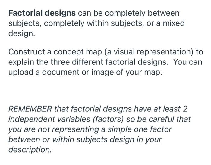 Solved Factorial designs can be completely between subjects, | Chegg.com